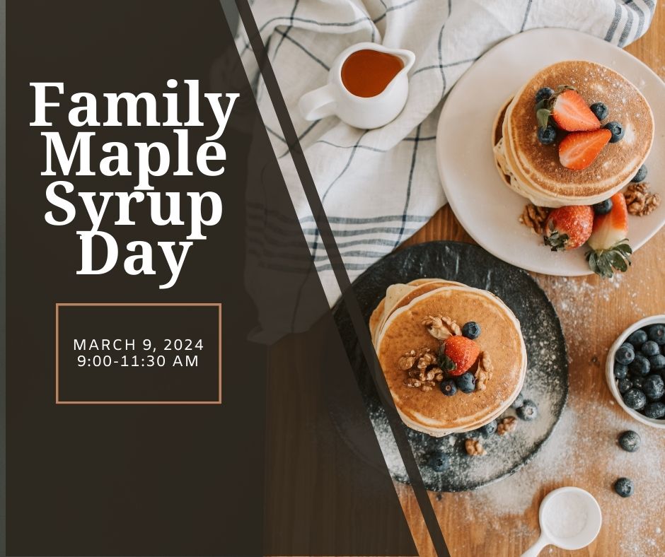 Family Maple Syrup Day: Final Days To Purchase Tickets - Community ...